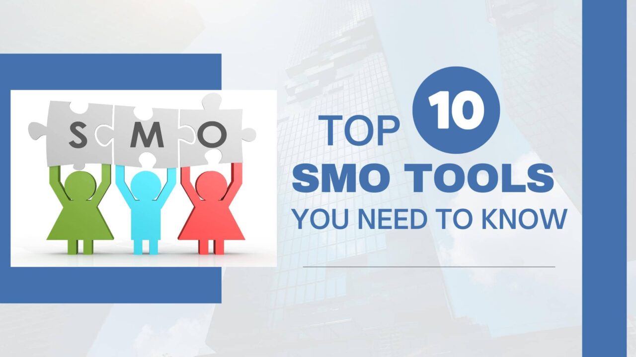 TOP 10 SMO TOOLS YOU NEED TO NOW